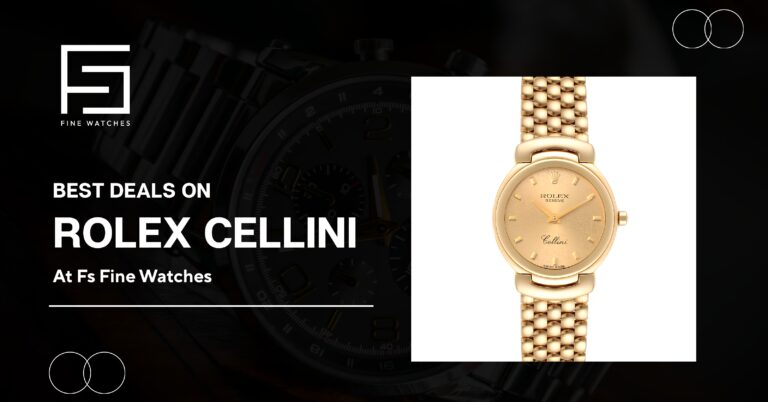 Where To Find The Best Deals On Rolex Cellini In Houston | FS Fine Watches
